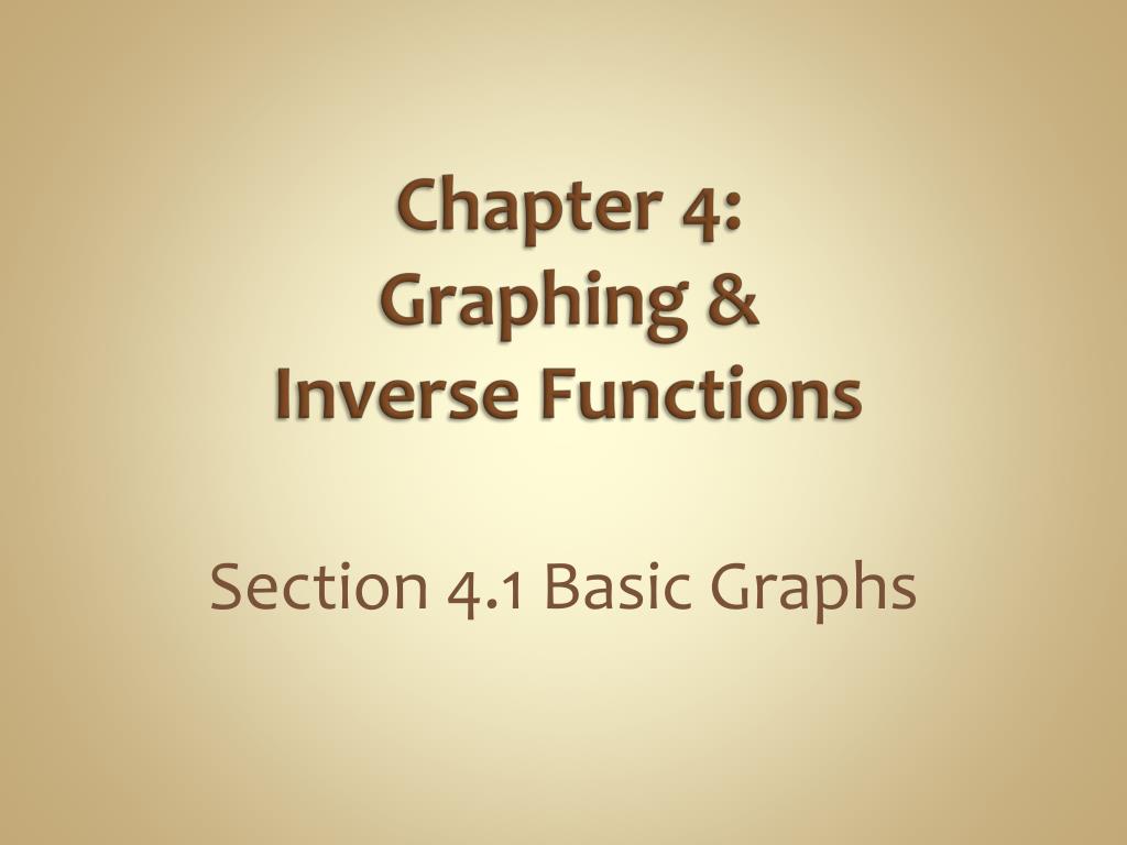 PPT - Chapter 4: Graphing & Inverse Functions PowerPoint Presentation ...
