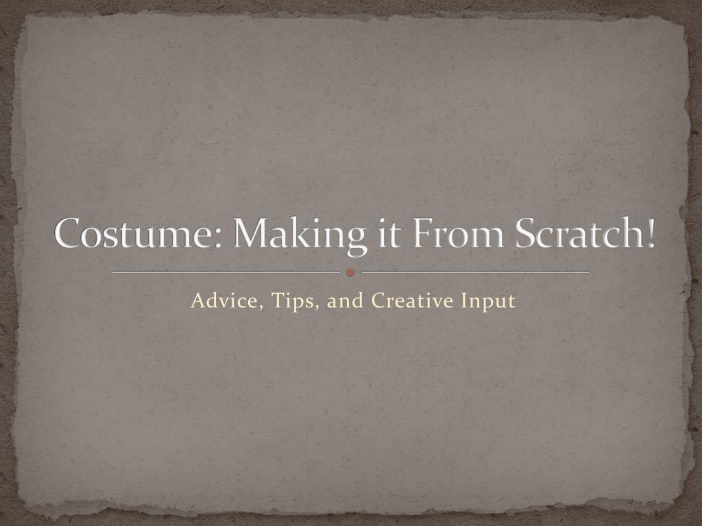 PPT - Costume: Making it From Scratch! PowerPoint Presentation, free ...