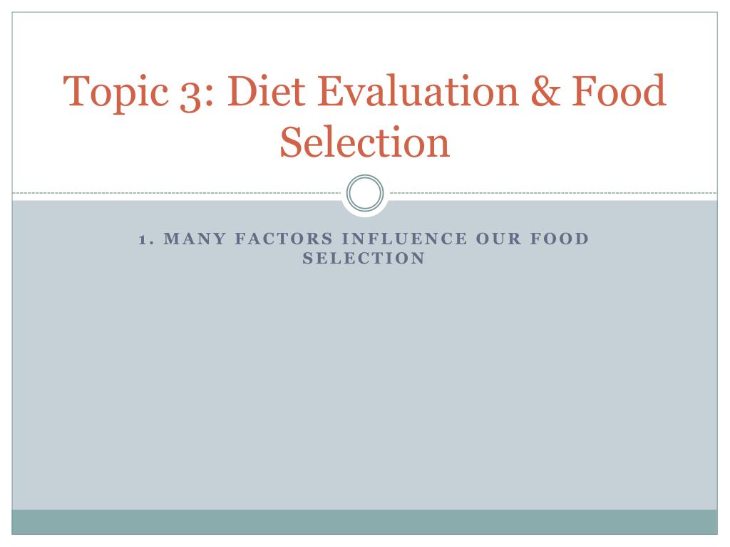 PPT - Topic 3: Diet Evaluation & Food Selection PowerPoint Presentation ...