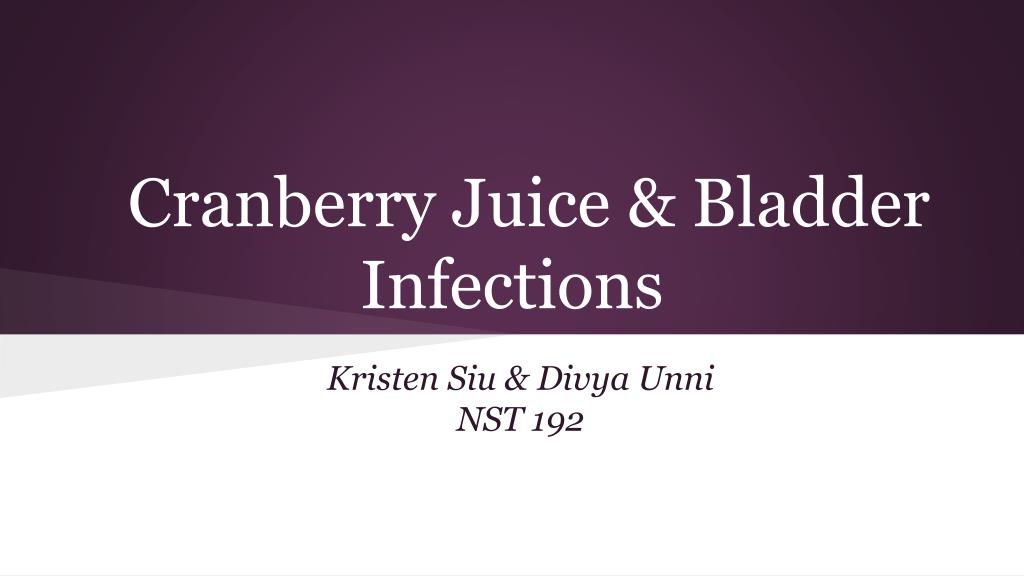 PPT - Cranberry Juice & Bladder Infections PowerPoint Presentation - ID ...