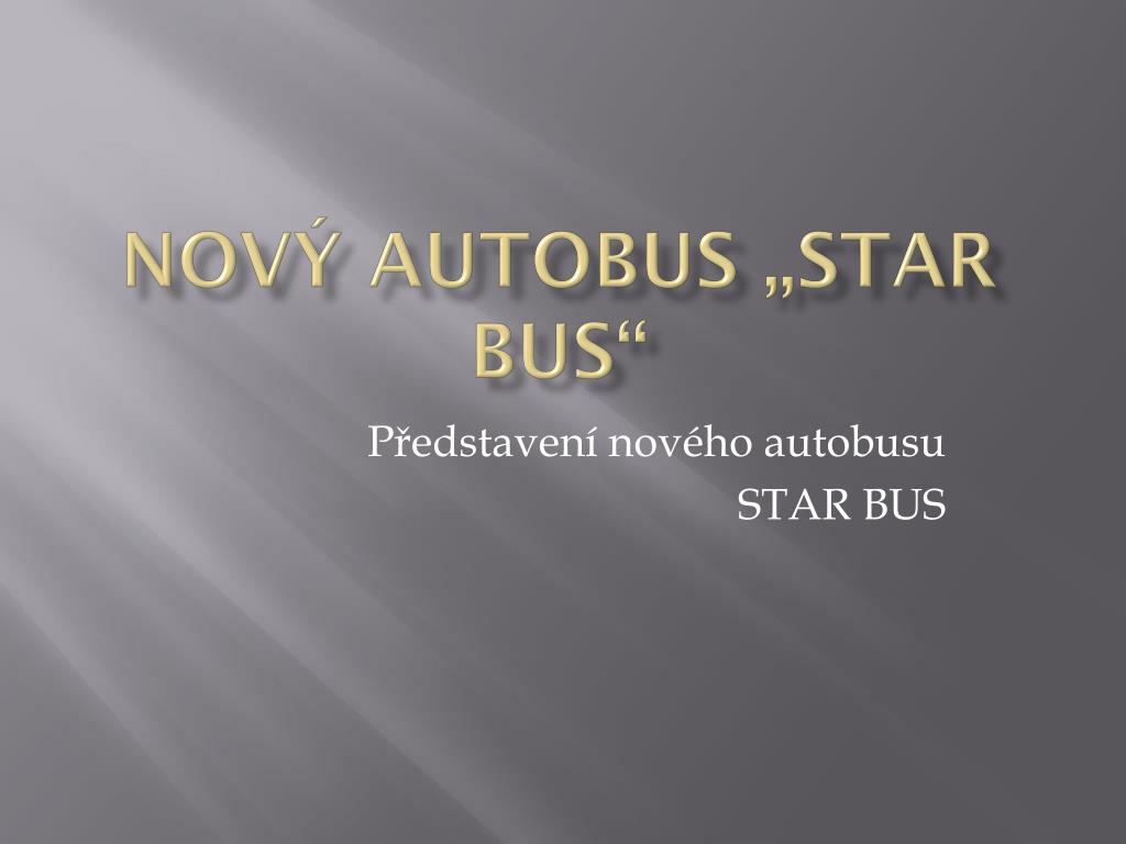PPT - Nový autobus „STAR BUS“ PowerPoint Presentation, free download ...