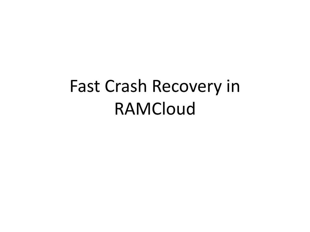 PPT - Fast Crash Recovery in RAMCloud PowerPoint Presentation, free ...