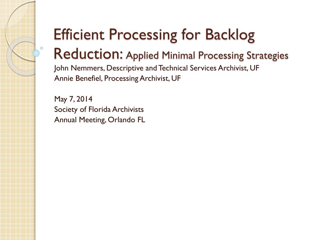 PPT - Efficient Processing for Backlog Reduction: Applied Minimal ...