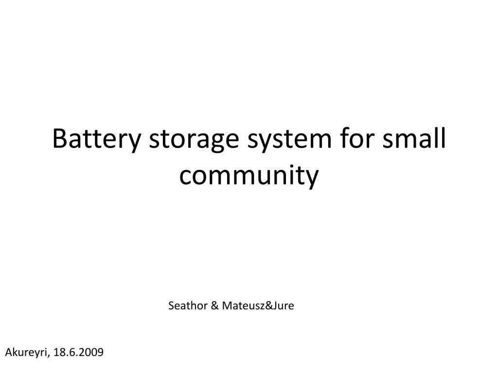 PPT - Battery storage system for small community PowerPoint ...