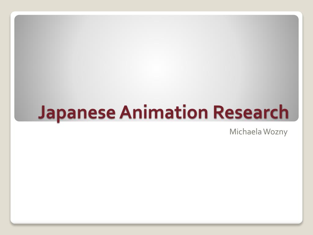 PPT - Japanese Animation Research PowerPoint Presentation, free ...