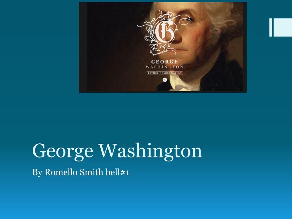PPT - George Washington PowerPoint Presentation, free download - ID:2846198