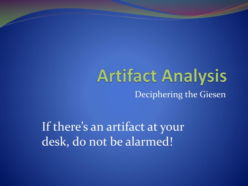 PPT - Artifact Analysis PowerPoint Presentation, free download - ID:2846581