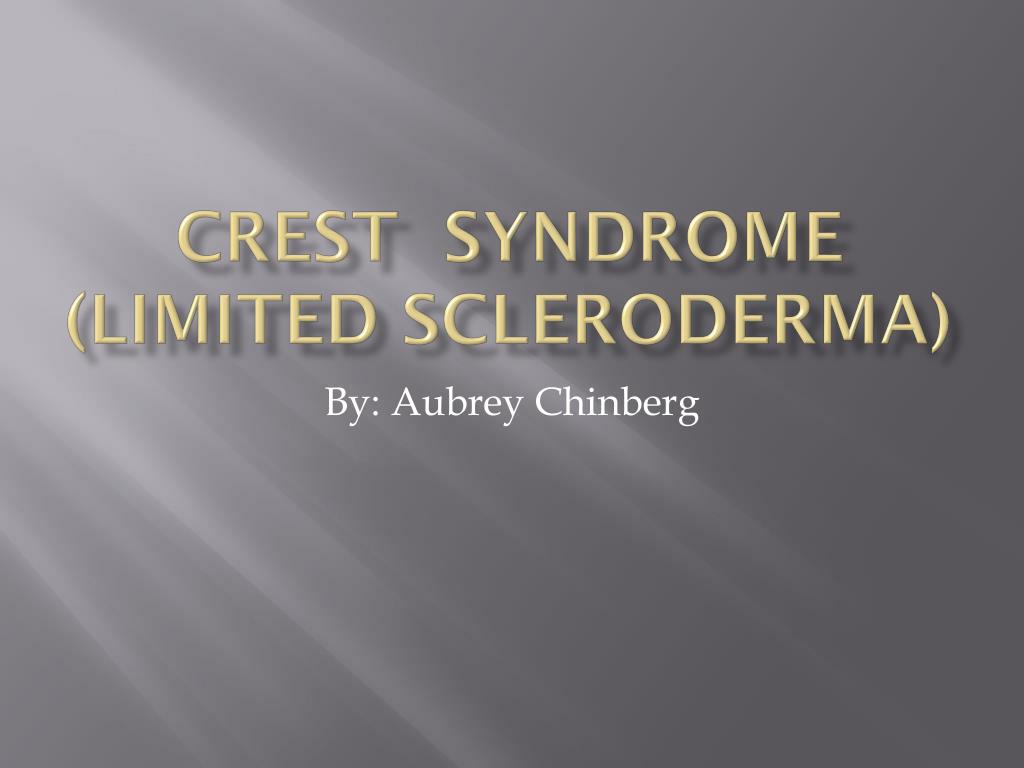 PPT - CREST SYNDROME (Limited Scleroderma) PowerPoint Presentation ...