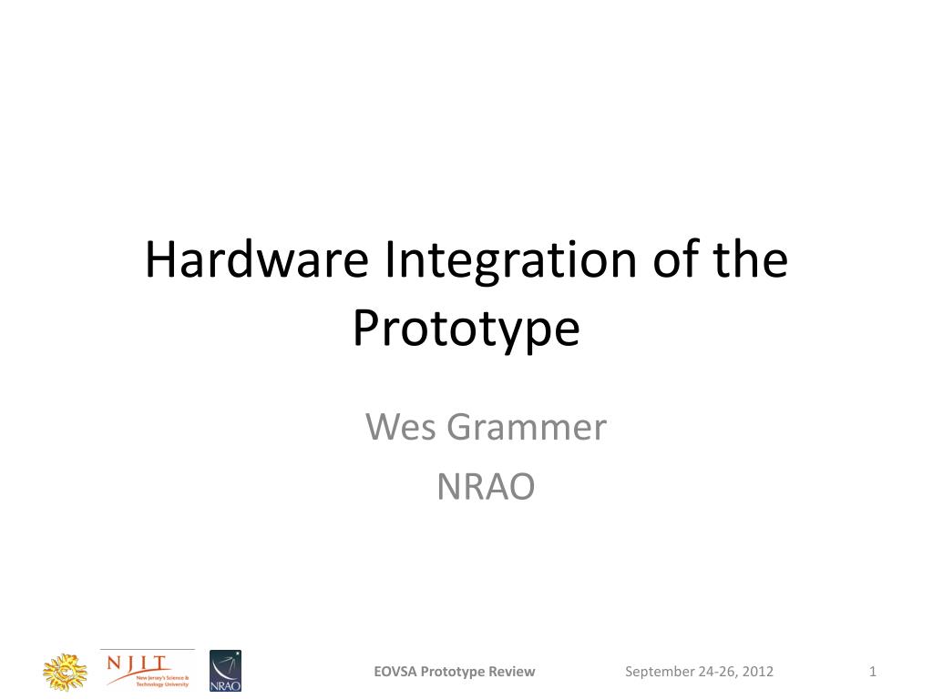 PPT - Hardware Integration of the Prototype PowerPoint Presentation ...