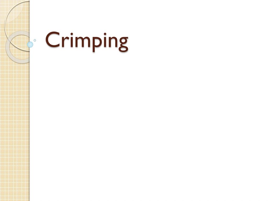 PPT - Crimping PowerPoint Presentation, free download - ID:2847242