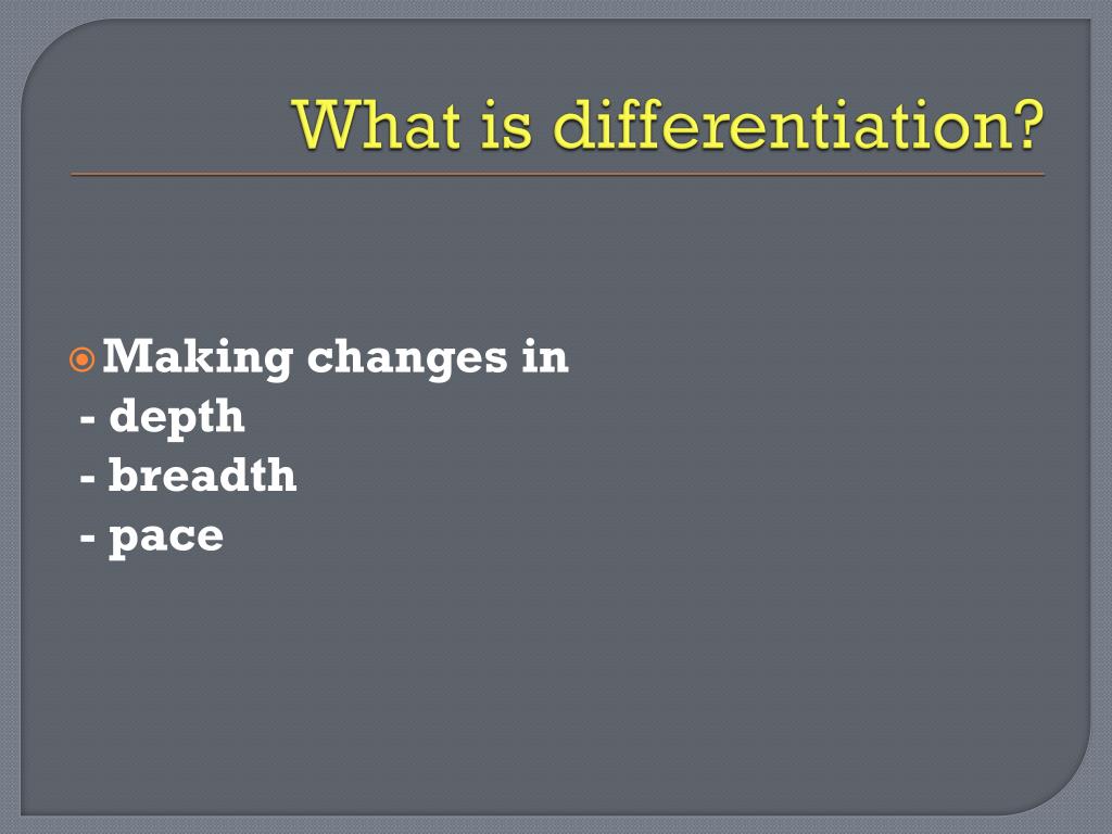 PPT - What is differentiation? PowerPoint Presentation, free download ...