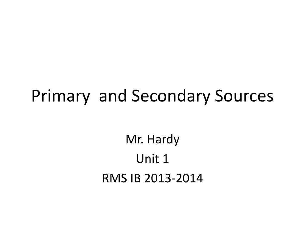 PPT - Primary and Secondary Sources PowerPoint Presentation, free ...