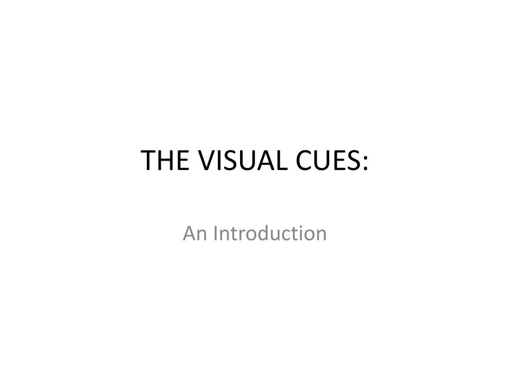 PPT - THE VISUAL CUES: PowerPoint Presentation, free download - ID:2849319