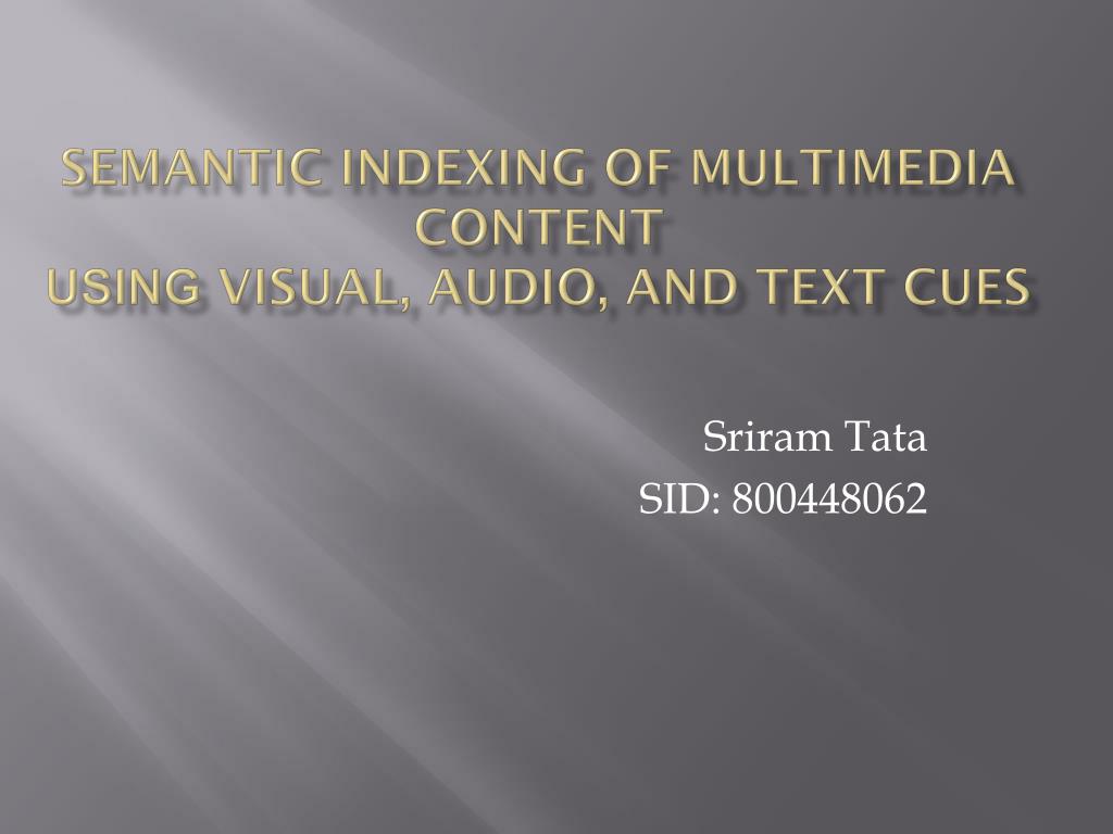 PPT - Semantic Indexing of Multimedia Content Using Visual, Audio, and ...
