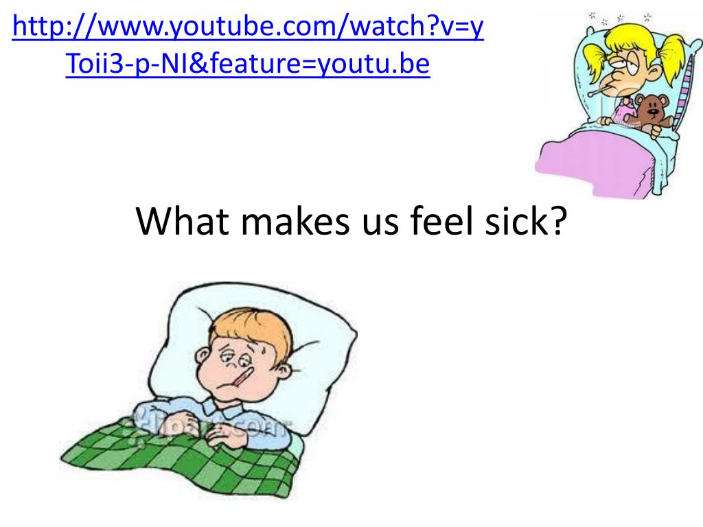 PPT - What makes us feel sick? PowerPoint Presentation, free download ...