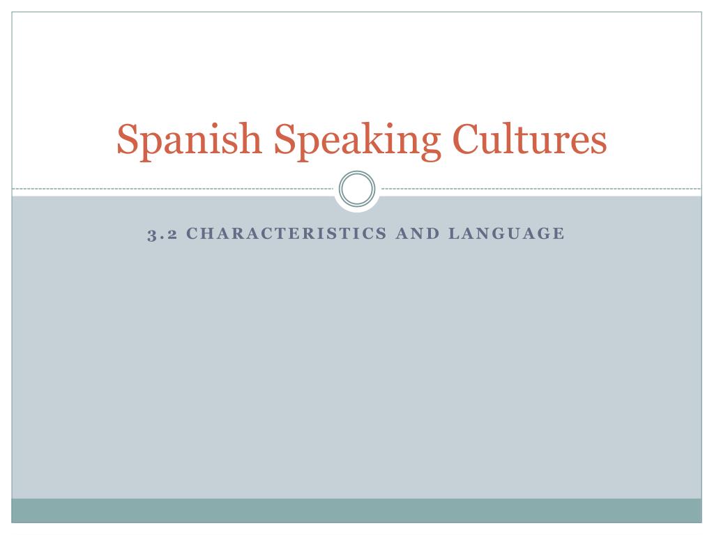 PPT - Spanish Speaking Cultures PowerPoint Presentation, free download ...
