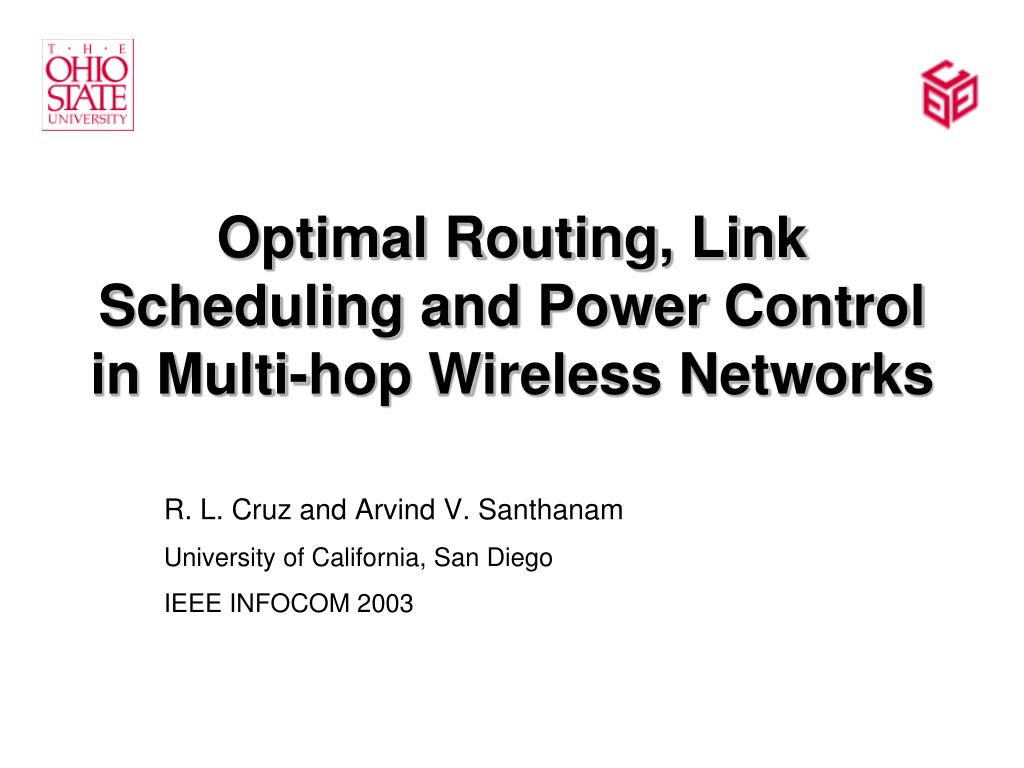 PPT - Optimal Routing, Link Scheduling and Power Control in Multi-hop Wireless Networks ...