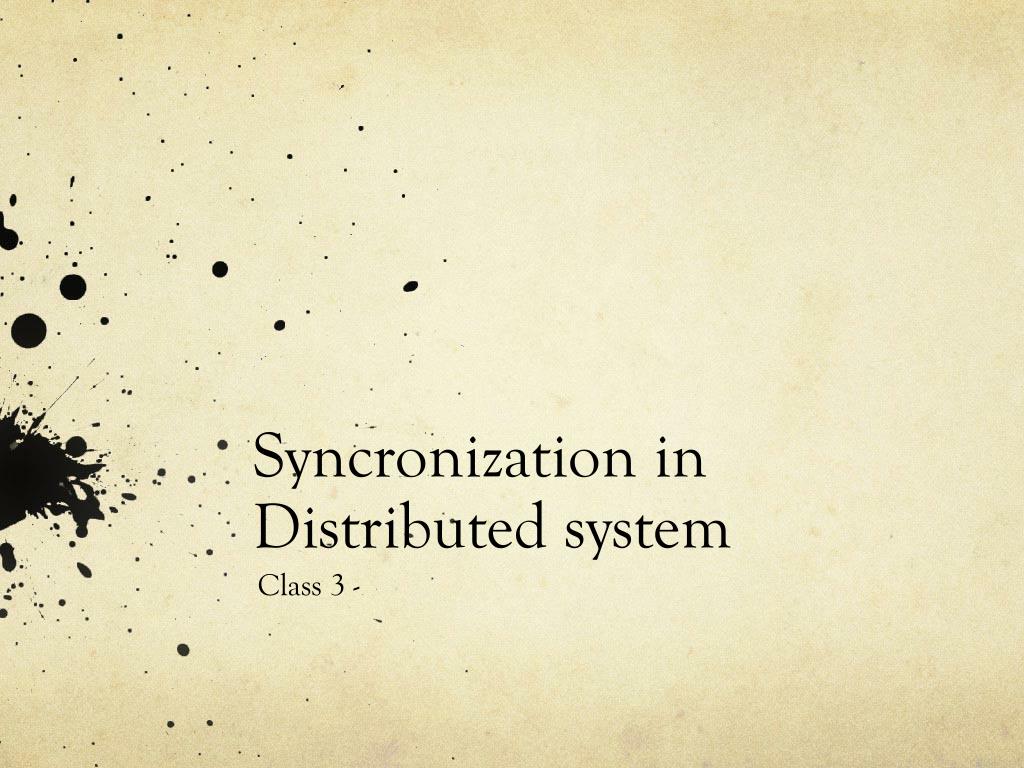 PPT - Syncronization in Distributed system PowerPoint Presentation ...