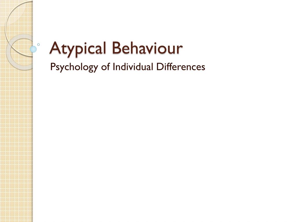 PPT - Atypical Behaviour PowerPoint Presentation, free download - ID ...