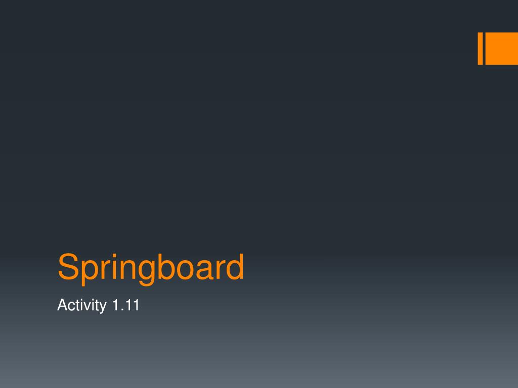 PPT - Springboard PowerPoint Presentation, free download - ID:2851035
