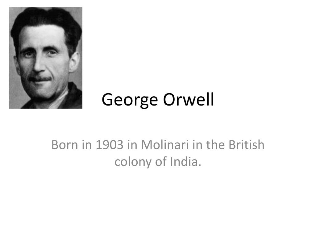 PPT - George Orwell PowerPoint Presentation, free download - ID:2851298