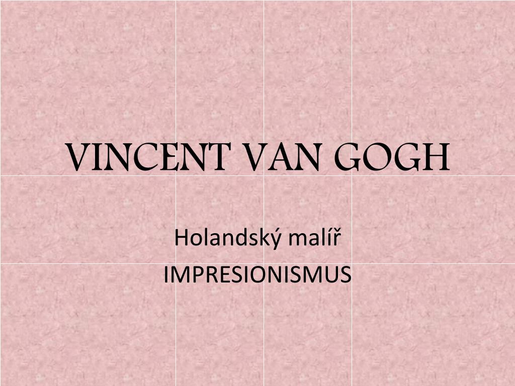 PPT - VINCENT VAN GOGH PowerPoint Presentation, free download - ID:2851305