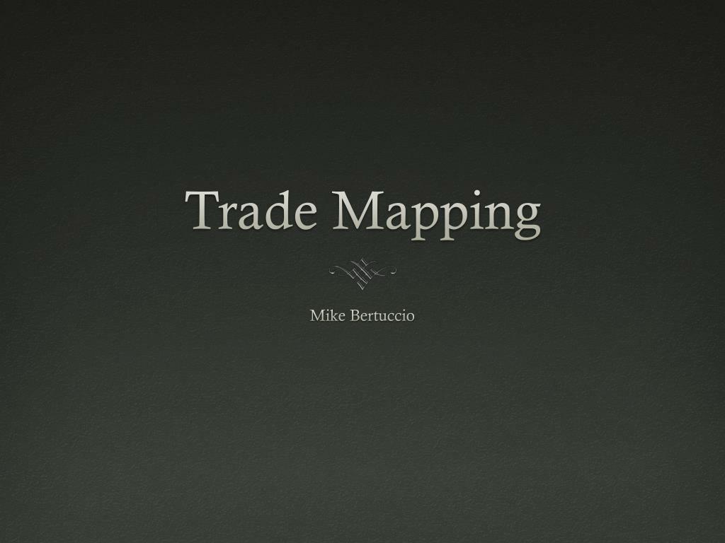 PPT - Trade Mapping PowerPoint Presentation, free download - ID:2851633