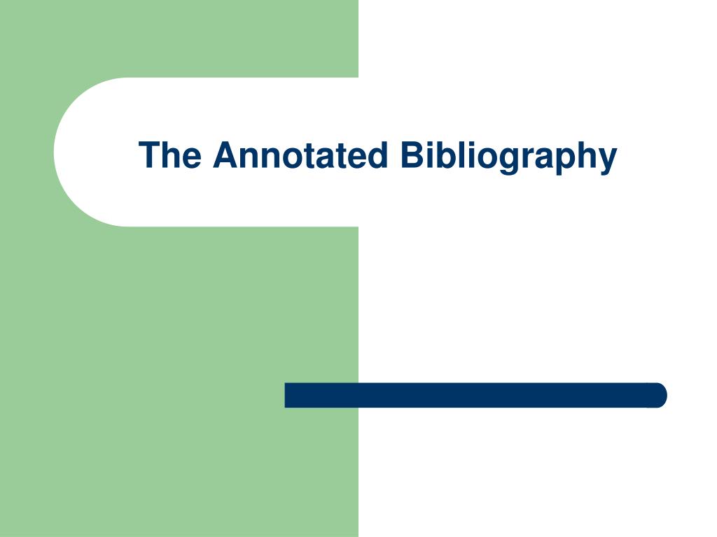 PPT - The Annotated Bibliography PowerPoint Presentation, free download ...