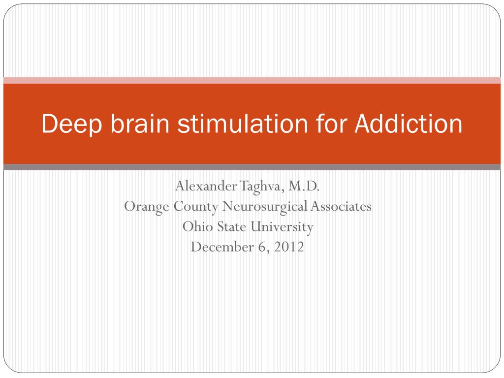 PPT - Deep brain stimulation for Addiction PowerPoint Presentation ...