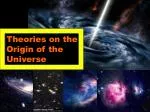 PPT - Theory on the Formation of the Universe PowerPoint Presentation ...