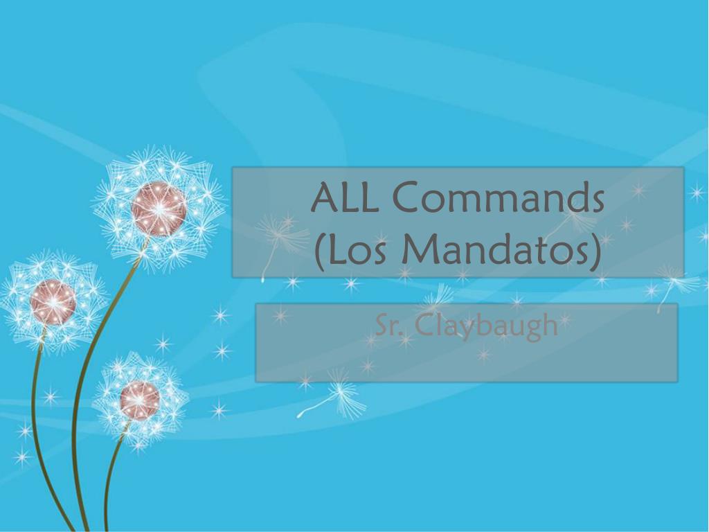 PPT - ALL Commands (Los Mandatos ) PowerPoint Presentation, free ...