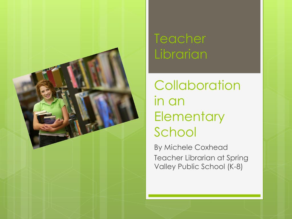PPT - Teacher Librarian Collaboration in an Elementary School ...