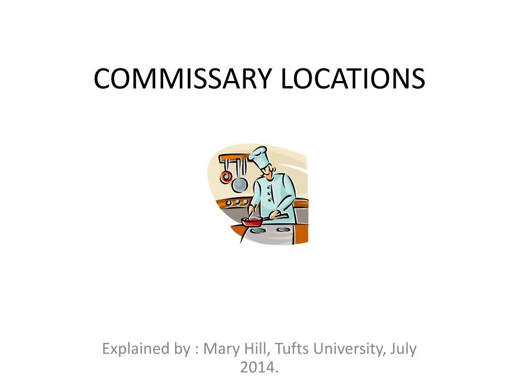 PPT - COMMISSARY LOCATIONS PowerPoint Presentation, free download - ID ...