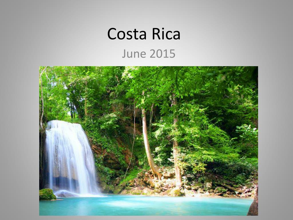 PPT - Costa Rica PowerPoint Presentation, free download - ID:2854652