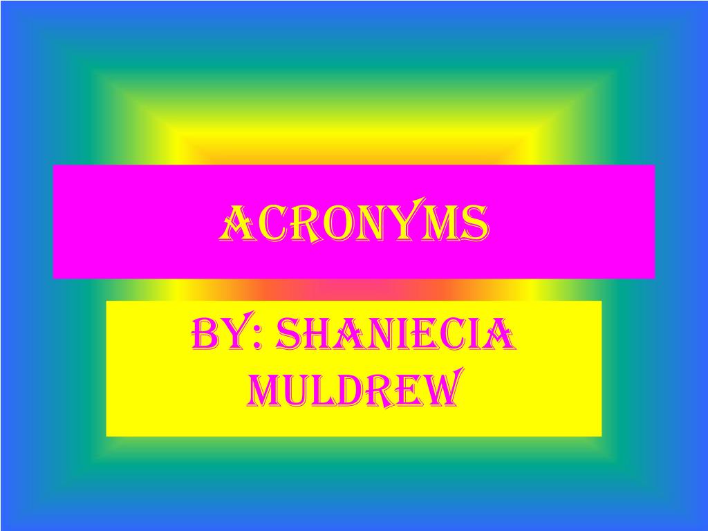 PPT - Acronyms PowerPoint Presentation, free download - ID:2855478