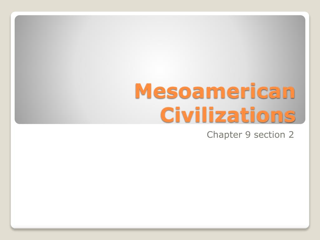 PPT - Mesoamerican Civilizations PowerPoint Presentation, free download ...