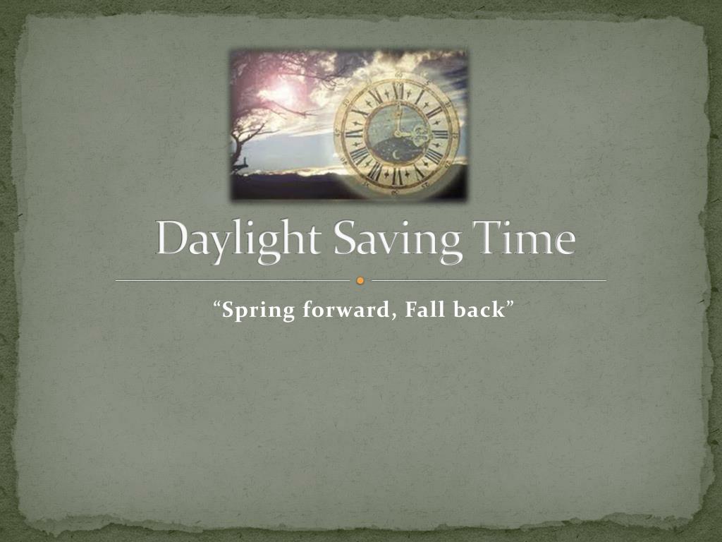 PPT - Daylight Saving Time PowerPoint Presentation, free download - ID:2856130