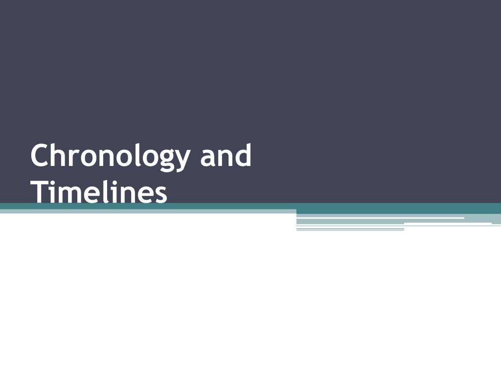 PPT - Chronology and Timelines PowerPoint Presentation, free download ...