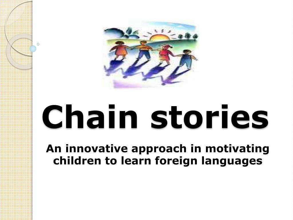 PPT - Chain stories PowerPoint Presentation, free download - ID:2859506