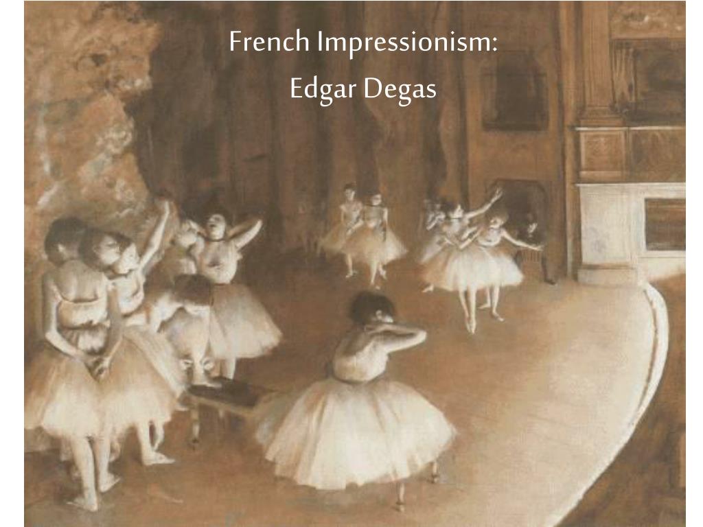 PPT - French Impressionism: Edgar Degas PowerPoint Presentation, free ...