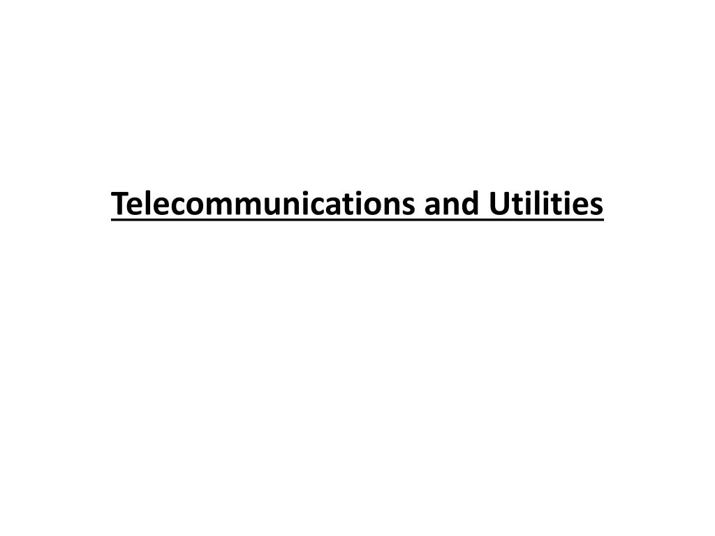 PPT - Telecommunications and Utilities PowerPoint Presentation, free ...