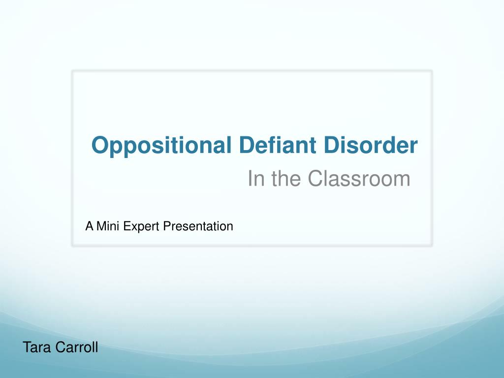 PPT - Oppositional Defiant Disorder PowerPoint Presentation, free ...