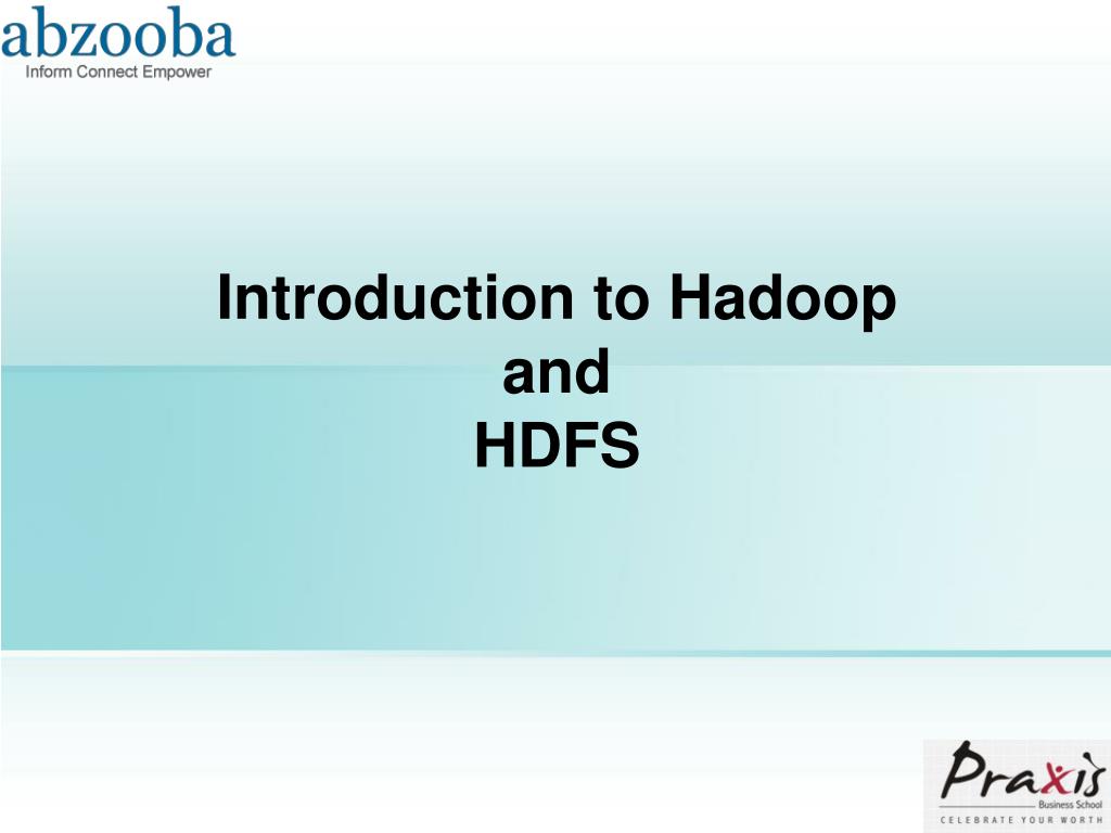 PPT - Introduction to Hadoop and HDFS PowerPoint Presentation, free download - ID:2861127