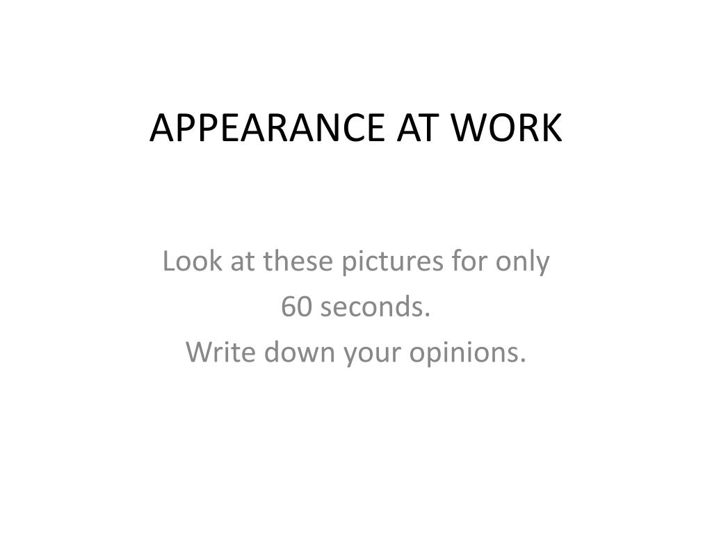 PPT - APPEARANCE AT WORK PowerPoint Presentation, free download - ID ...