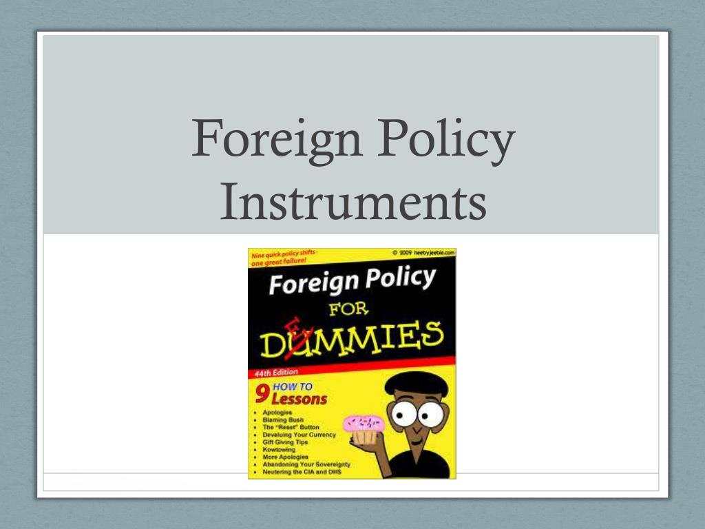 PPT - Foreign Policy Instruments PowerPoint Presentation, free download ...