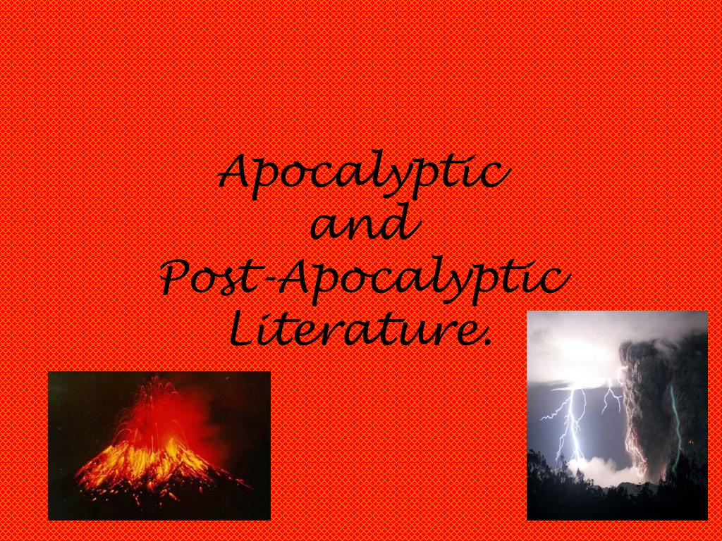 PPT - Apocalyptic and Post-Apocalyptic Literature. PowerPoint ...