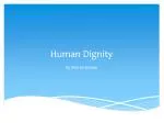 PPT - What is Human Dignity? PowerPoint Presentation, free download ...