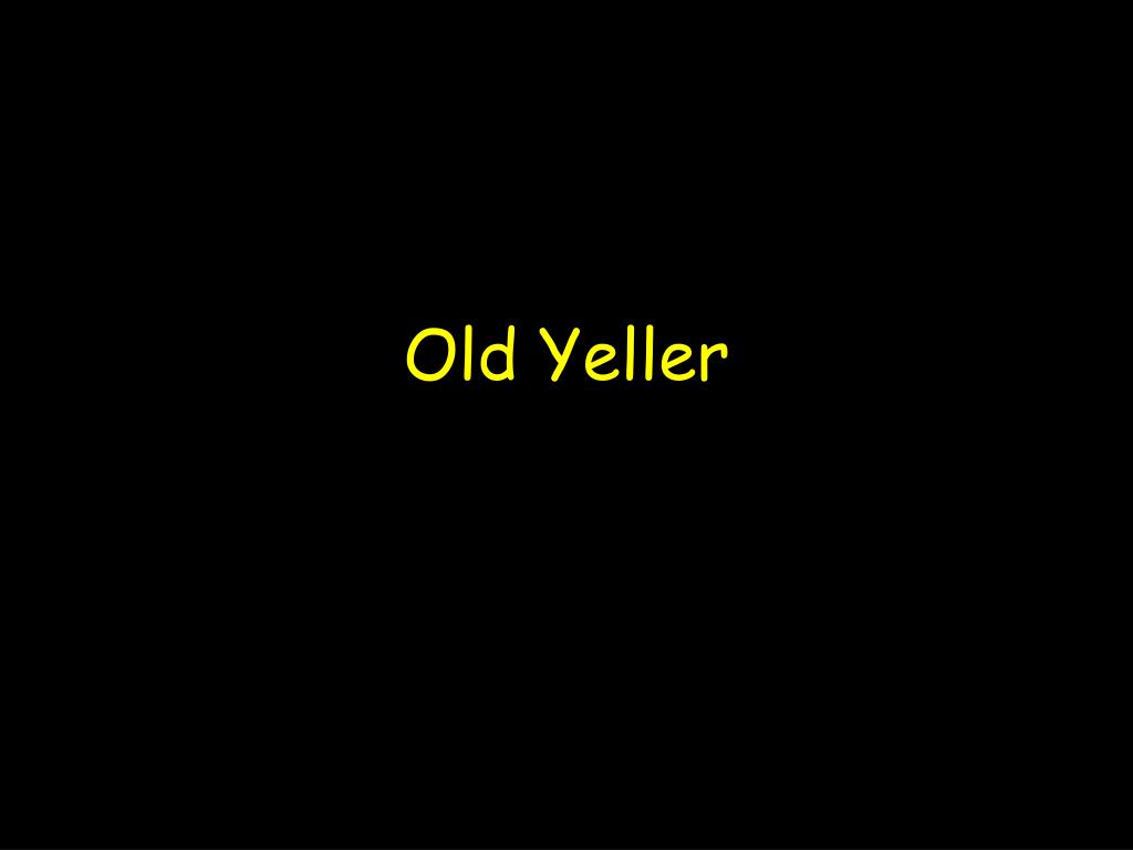 PPT - Old Yeller PowerPoint Presentation, free download - ID:2864597