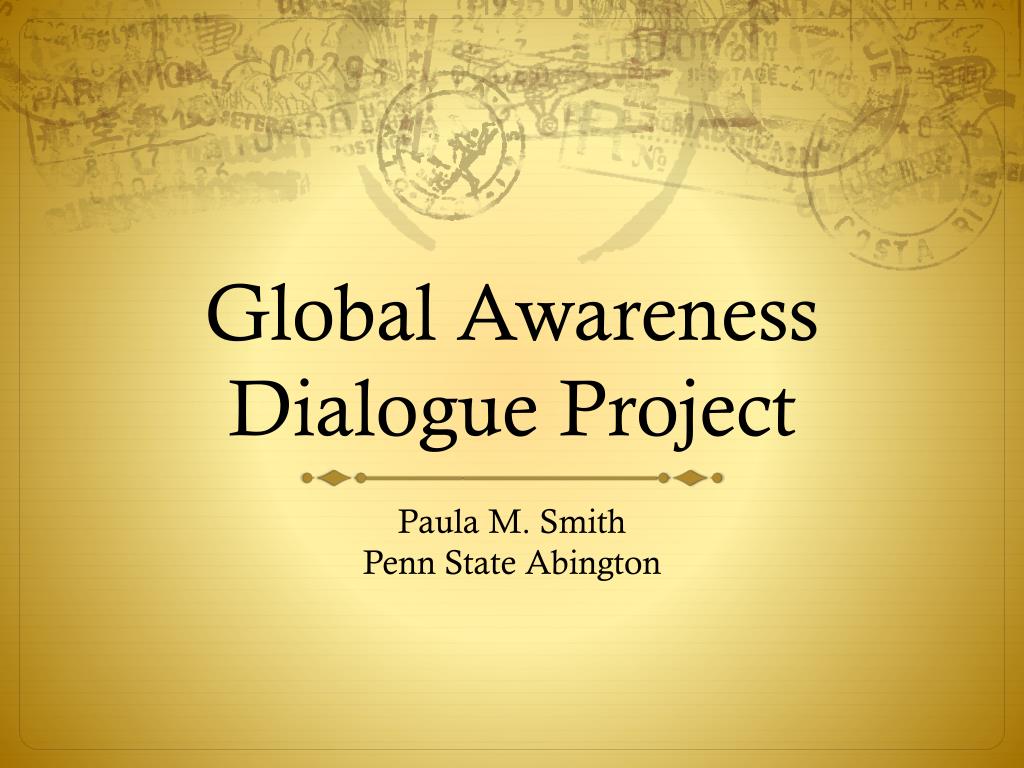 PPT - Global Awareness Dialogue Project PowerPoint Presentation, free ...