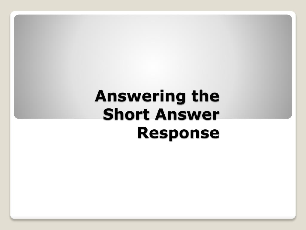 PPT - Answering the Short Answer Response PowerPoint Presentation, free ...